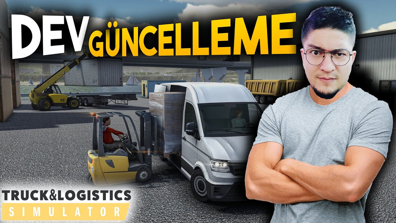 MUHTEŞEM GÜNCELLEMELER VAR !! // TRUCK AND LOGISTICS SIMULATOR - YouTube