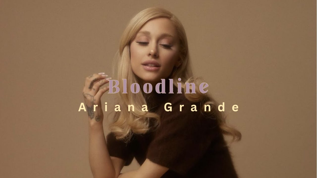 Bloodline_ Ariana Grande (Lyrics) - YouTube