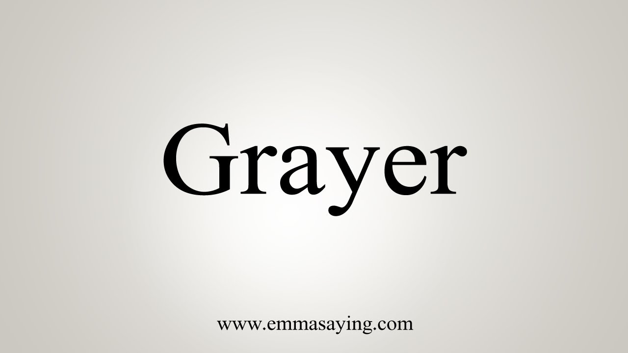 How To Say Grayer - YouTube