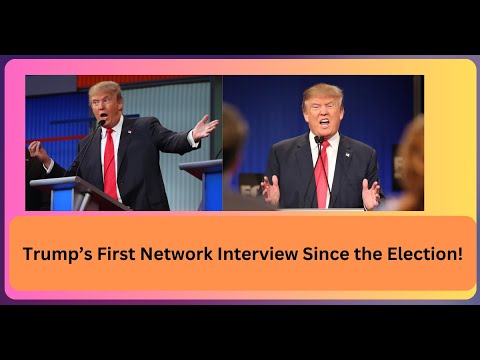 Trump’s First Network Interview Since the Election! - YouTube