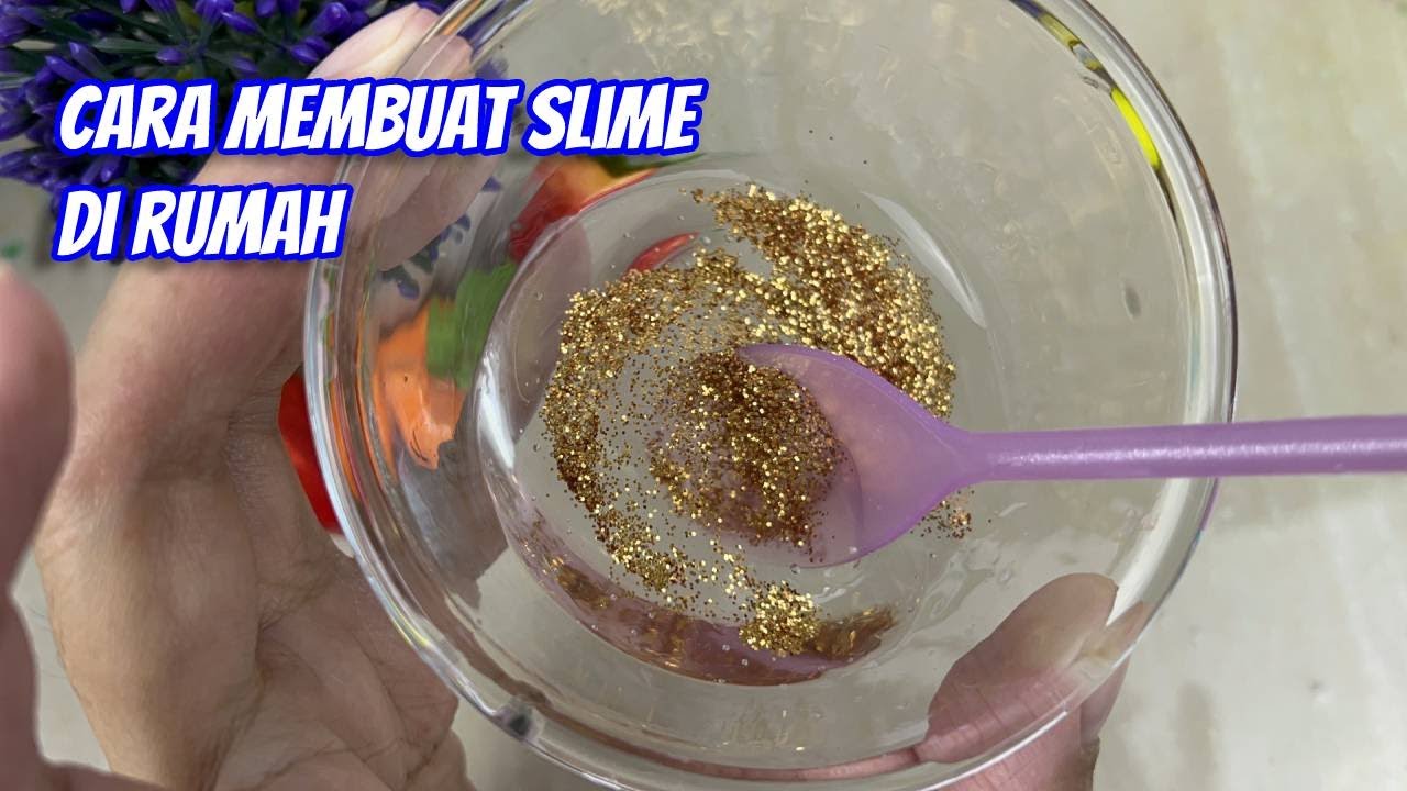 Cara Membuat Slime Rumahan - YouTube