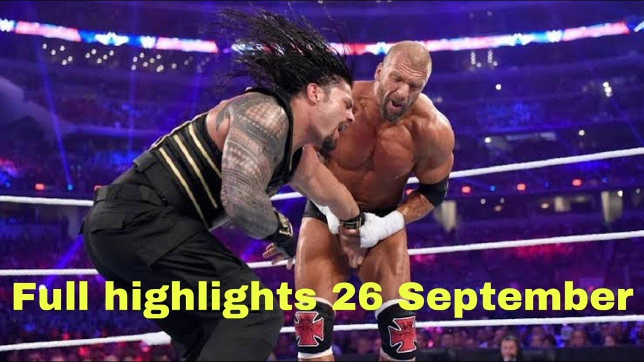 Wwe Roman Reigns VS Triple H Full Highlights Match 26 September 2019 ...