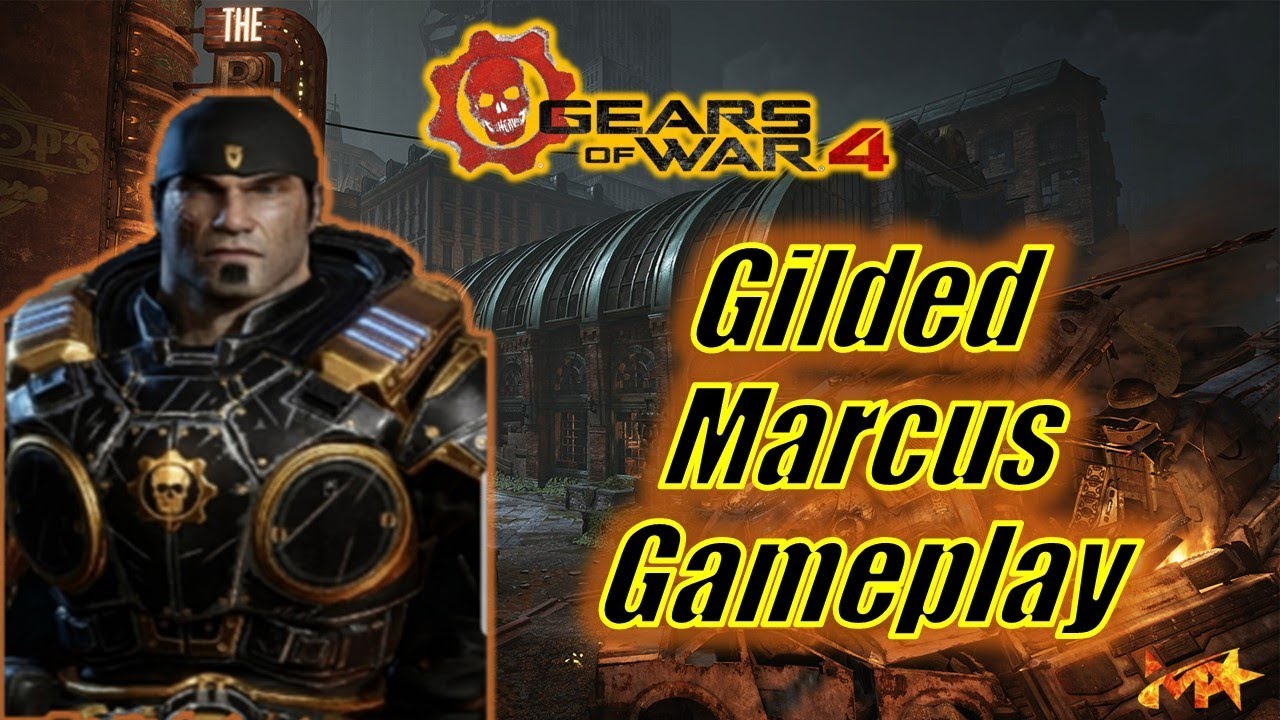 Gears of War 4 - Gilded Marcus Gameplay - YouTube