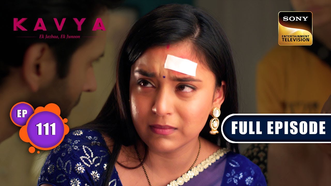 Kavya's Choice | Kavya - Ek Jazbaa, Ek Junoon - Ep 111 | Full Episode | 26 Feb 2024 - YouTube