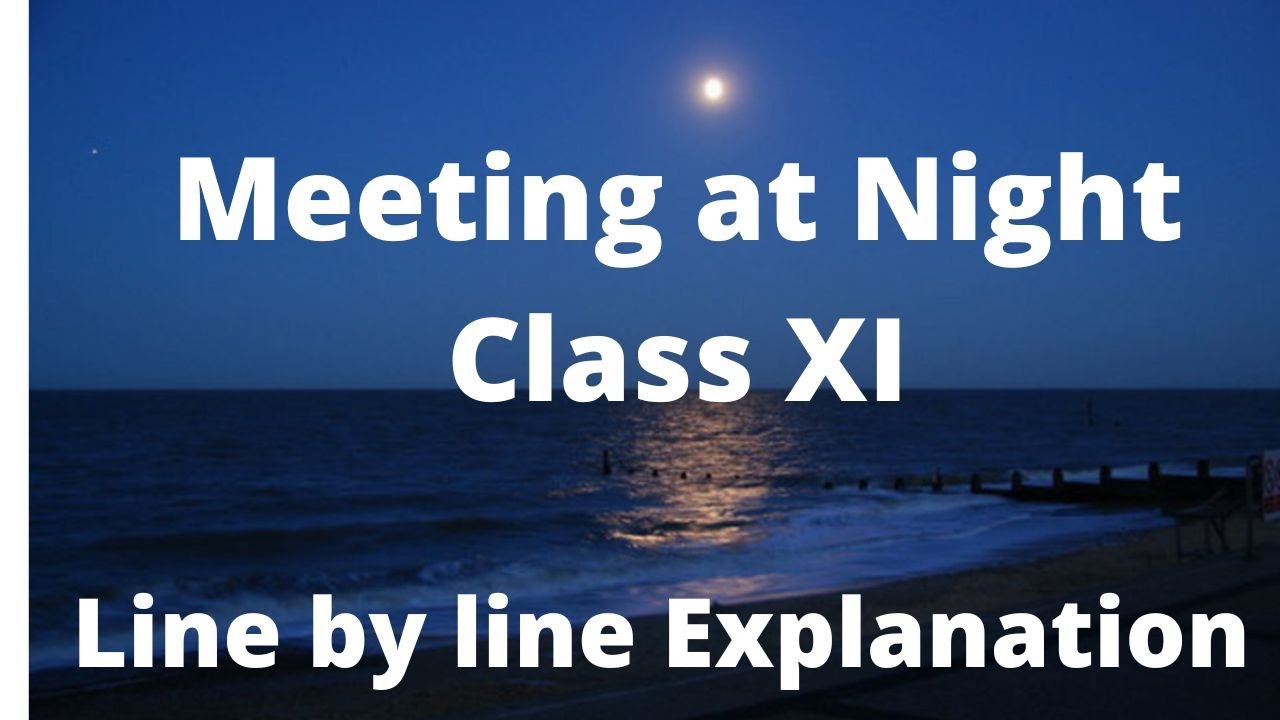 Meeting at Night Class 11 - YouTube