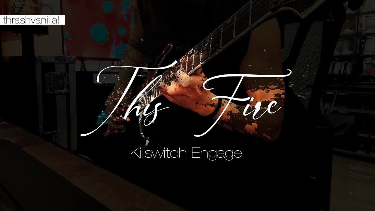 Killswitch Engage - This Fire (Guitar Cover) - YouTube