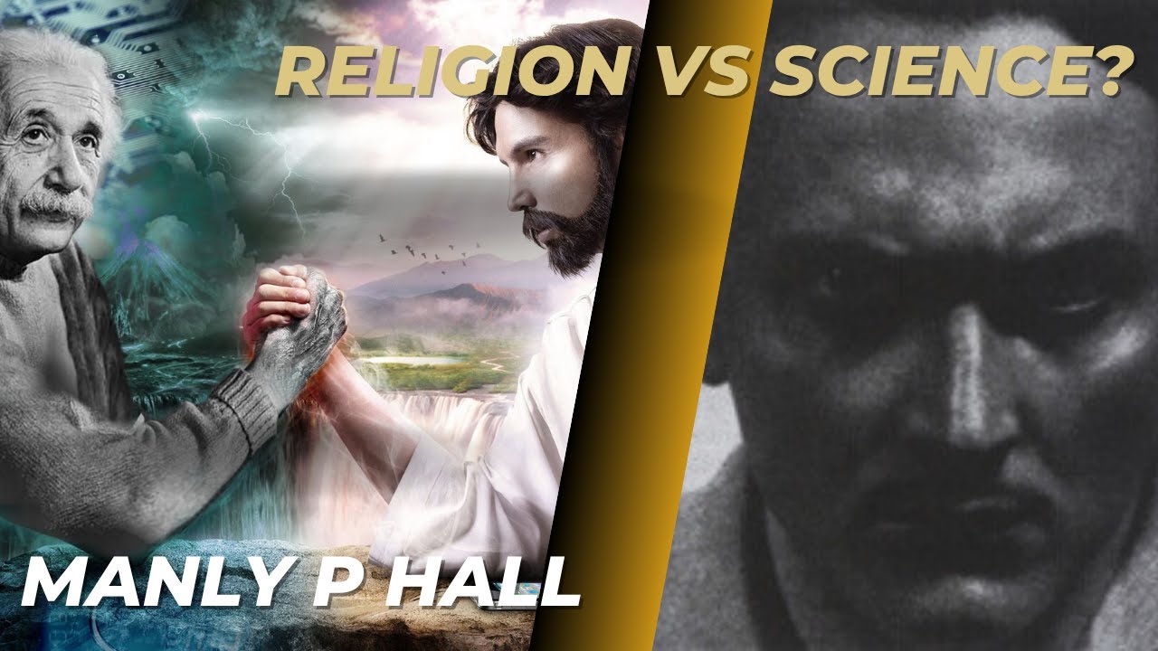 Religion vs Science? By Manly P Hall - YouTube