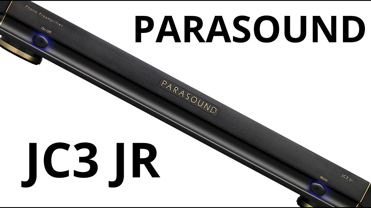 PARASOUND JC3 JR PHONO AMPLIFIER REVIEW - SINGLE-ENDED AND BALANCED ...