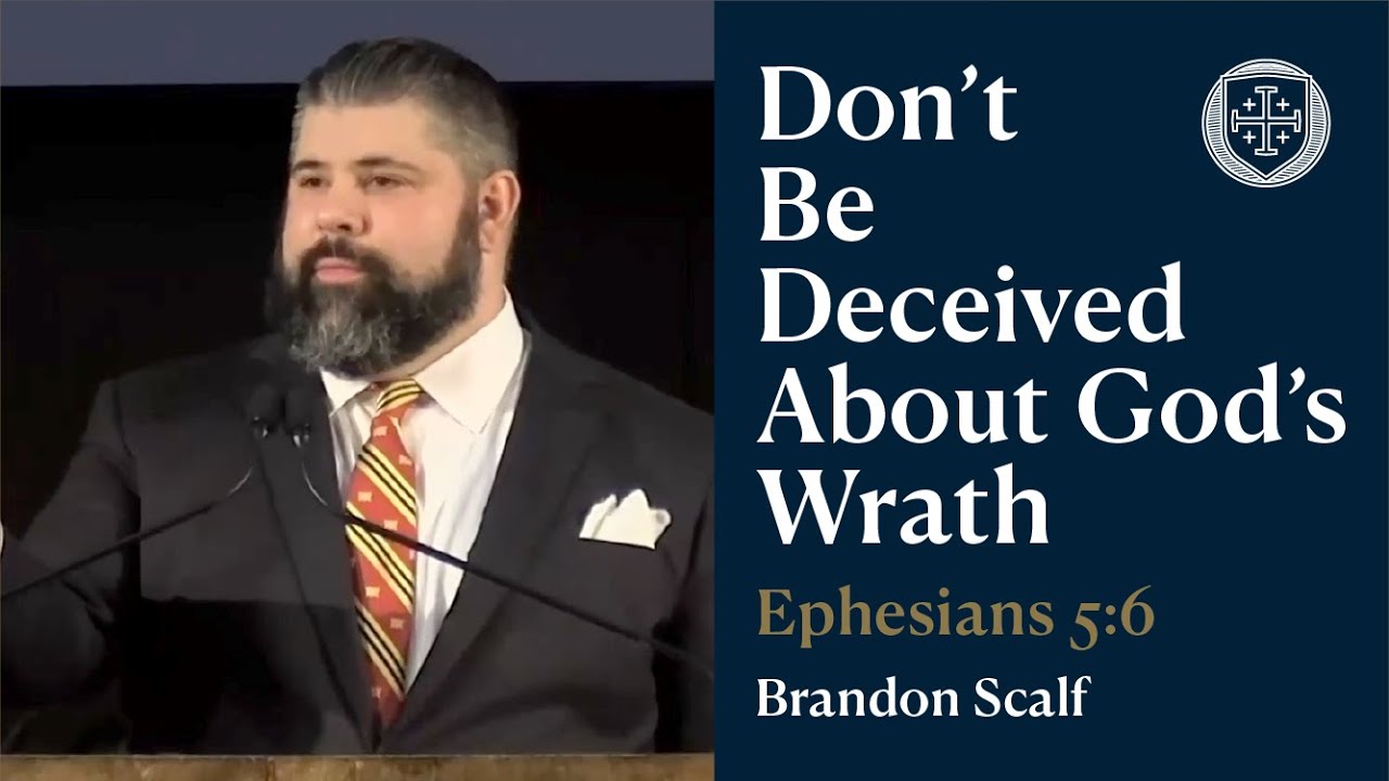 Don't Be Deceived About God's Wrath - Brandon Scalf - YouTube