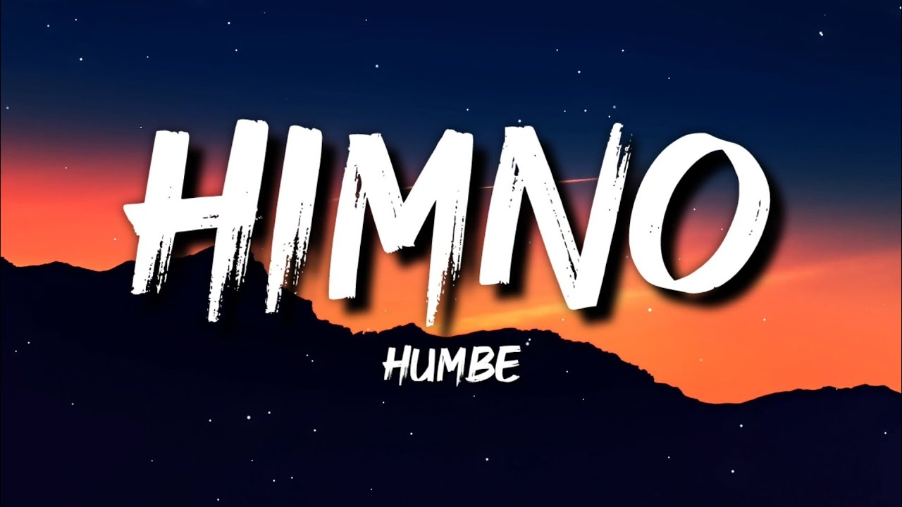 Humbe - Himno (Letra / Lyrics) - YouTube