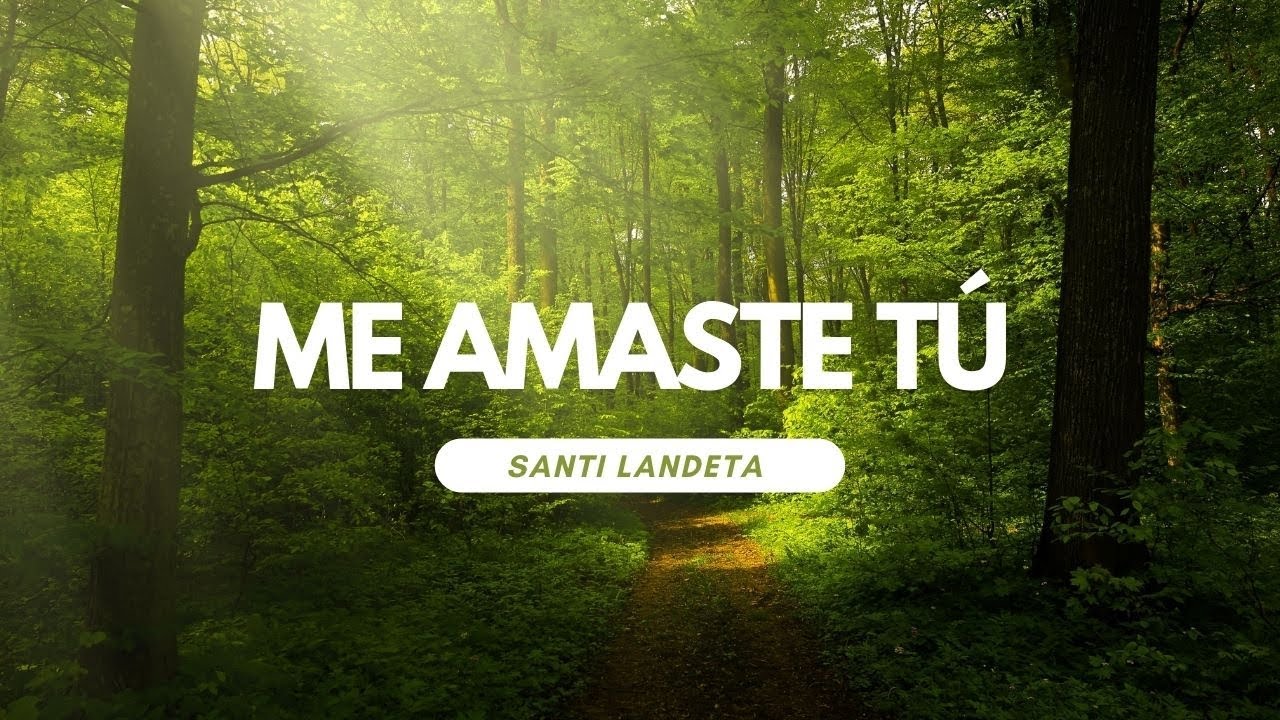 Me amaste Tú - Santi Landeta - YouTube