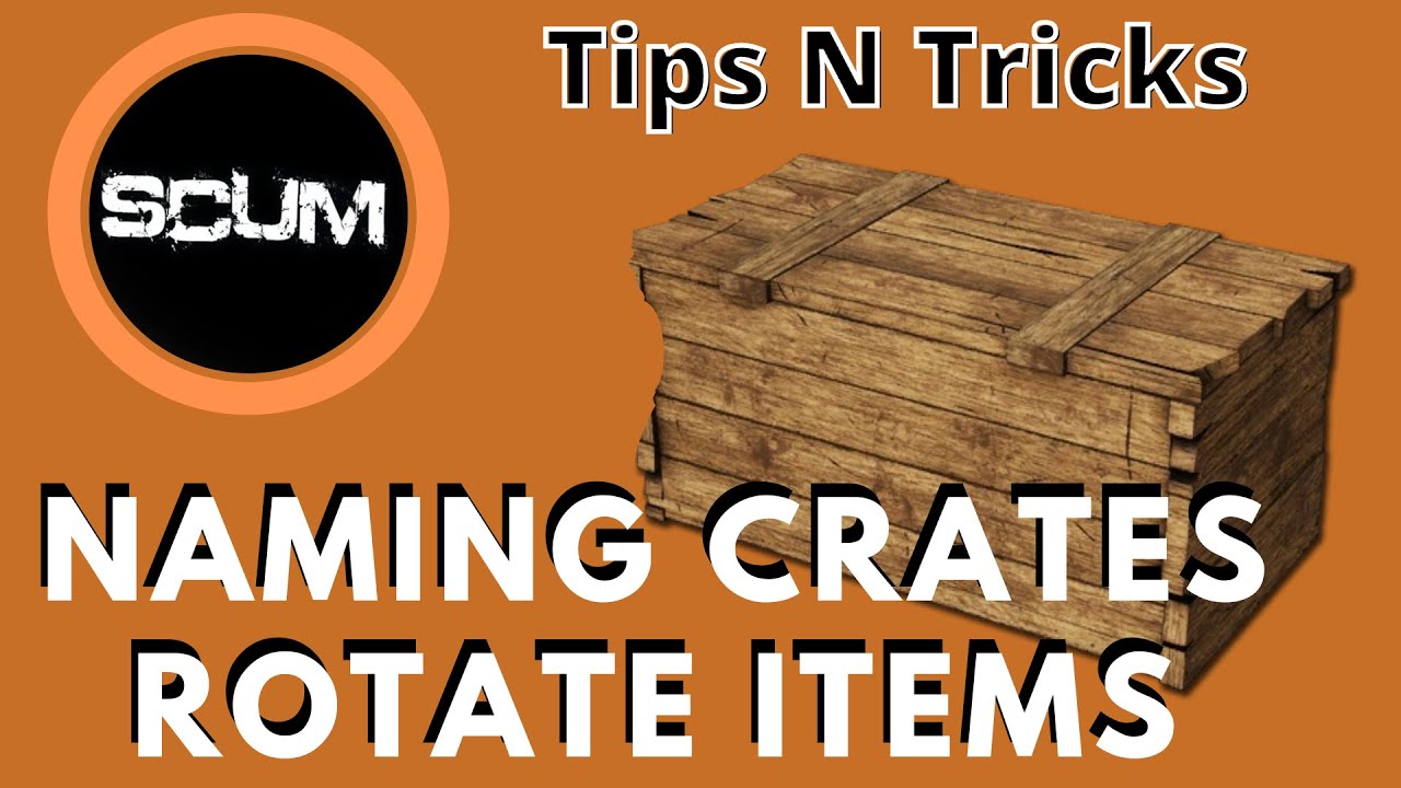 Scum Tips N Tricks - Naming Crates and Rotate Items - YouTube