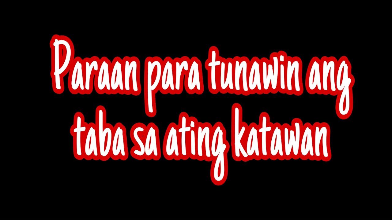 PAANO TUNAWIN ANG TABA SA ATING KATAWAN PARA PUMAYAT | MGA DAPAT GAWIN ...