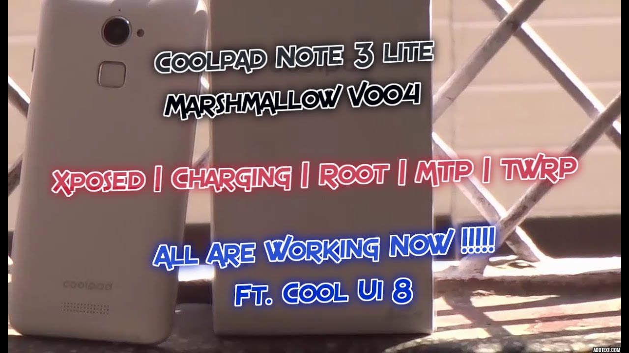 Coolpad Note 3 Lite Marshmallow | Xposed | Charging | Root | MTP | TWRP All Are Working Now ...