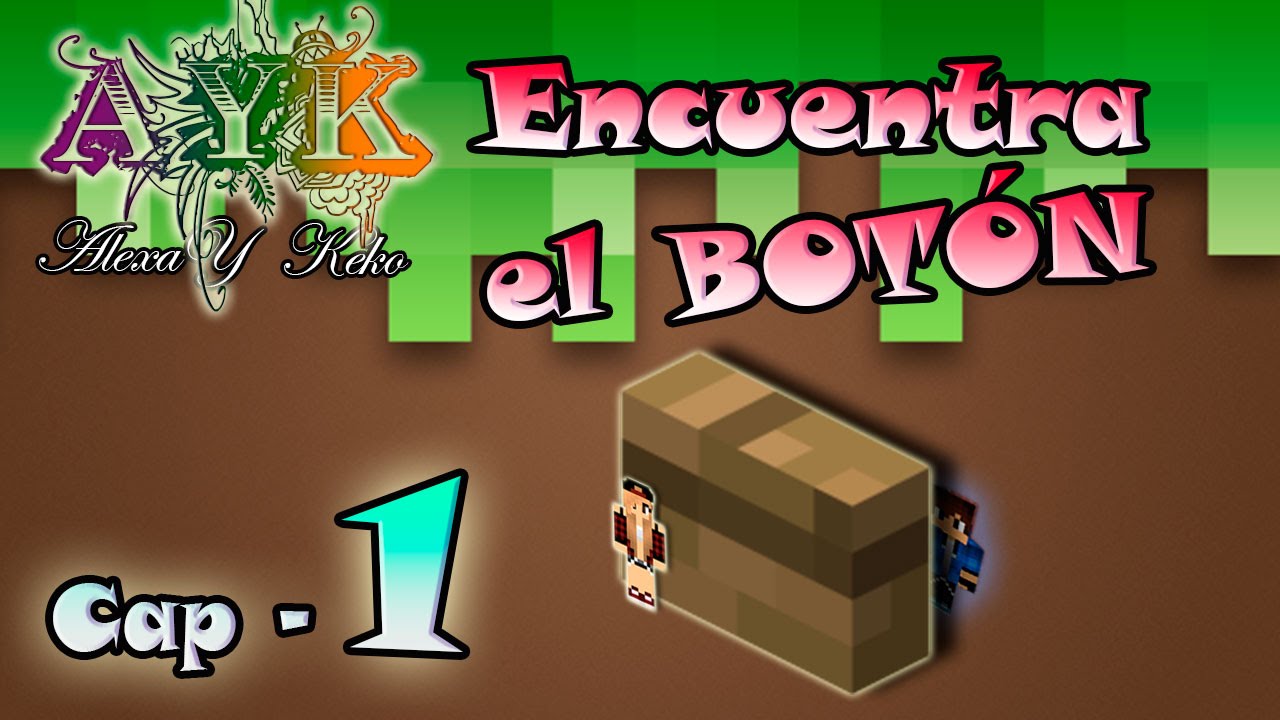 Minecraft - Encuentra el Botón? - Cap 1 - YouTube