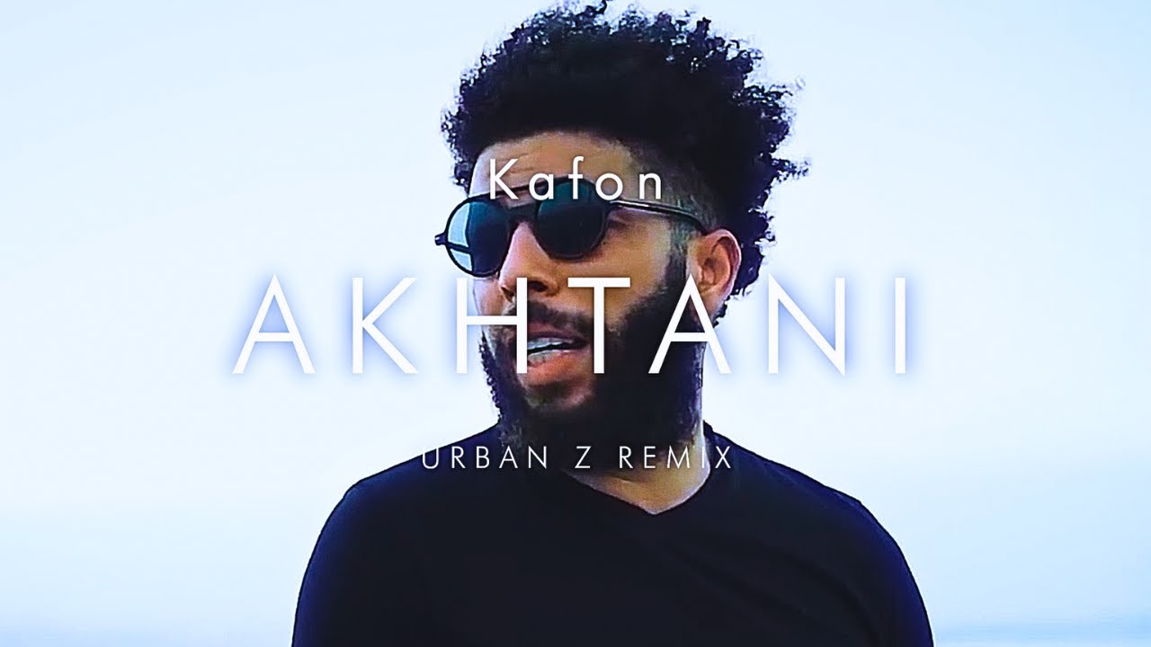 Kafon - AKHTANI | URBAN Z REMIX - YouTube