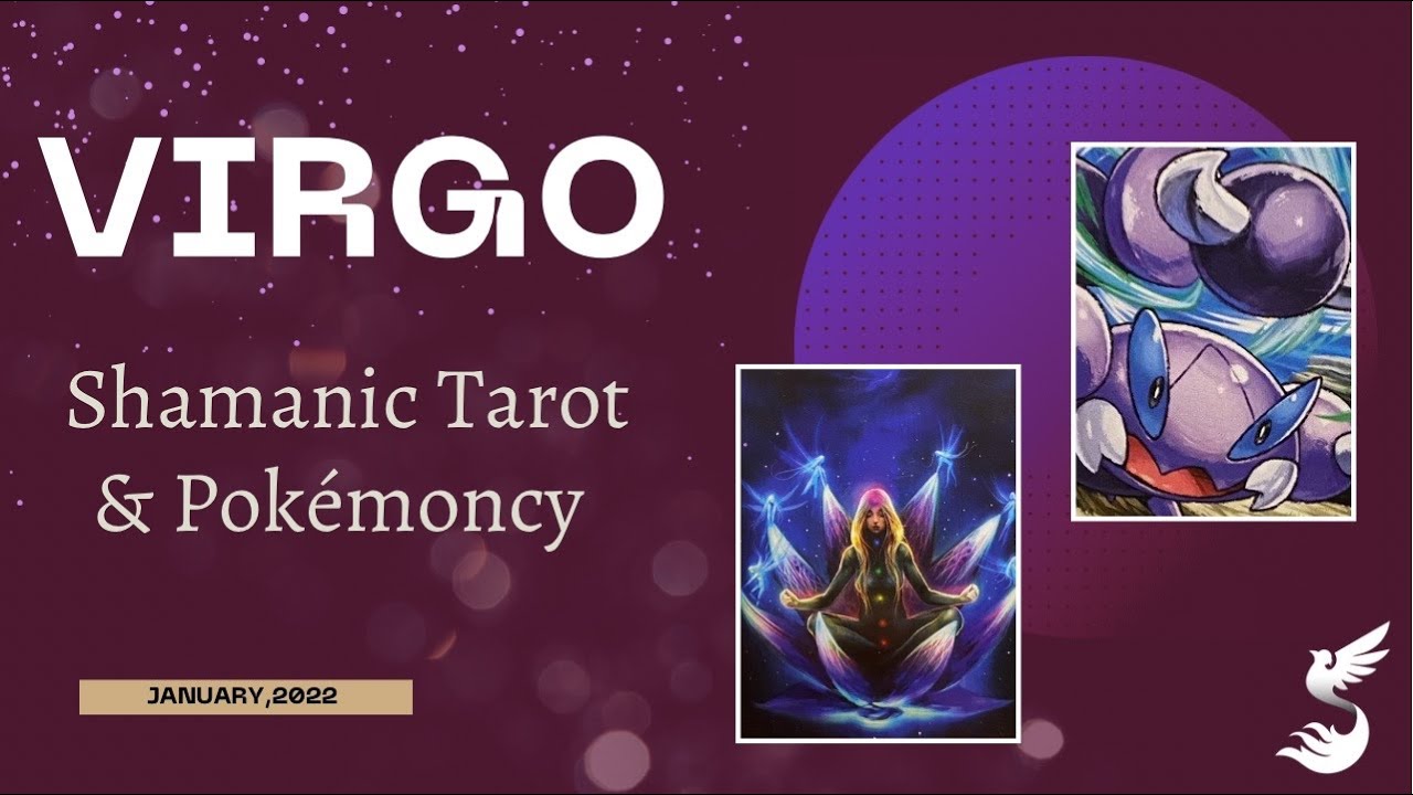 VIRGO - ‘Your Vision Quest’ - January, 2022 Shamanic Pokémoncy & Tarot ...