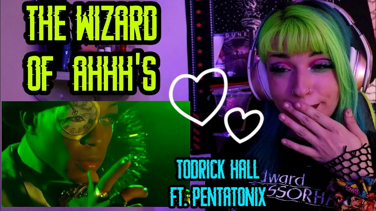 REACTION | TODRICK HALL FT. PENTATONIX "THE WIZARD OF AHHH'S" - YouTube
