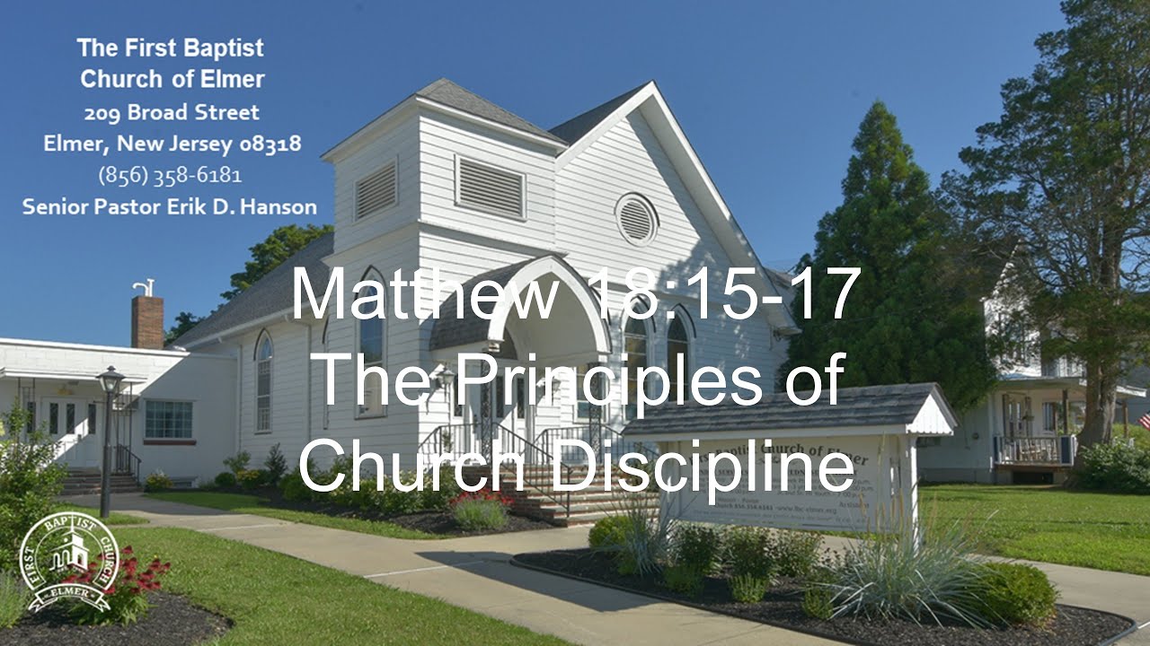 Matthew 18:15-17 The Principles of Church Discipline - YouTube