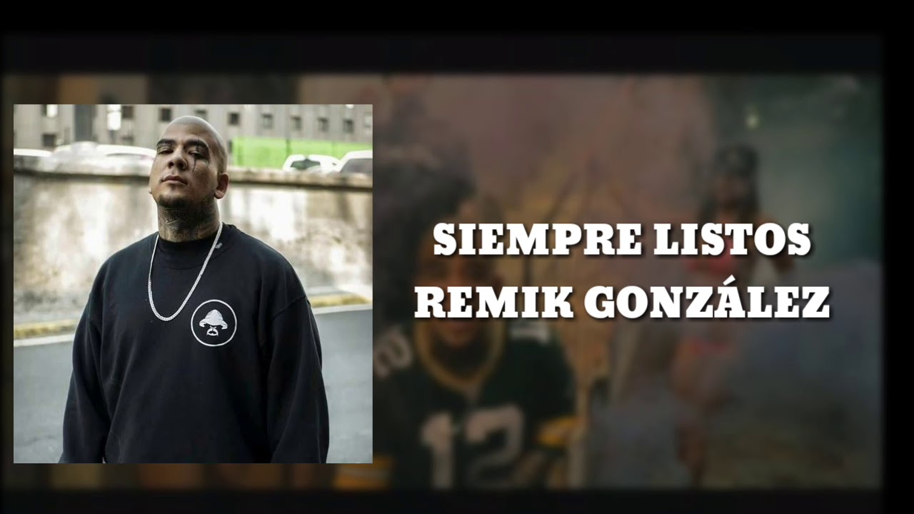 Siempre listos/Remik González Feat.Mr.shadow Desorden KDC (LETRA) - YouTube