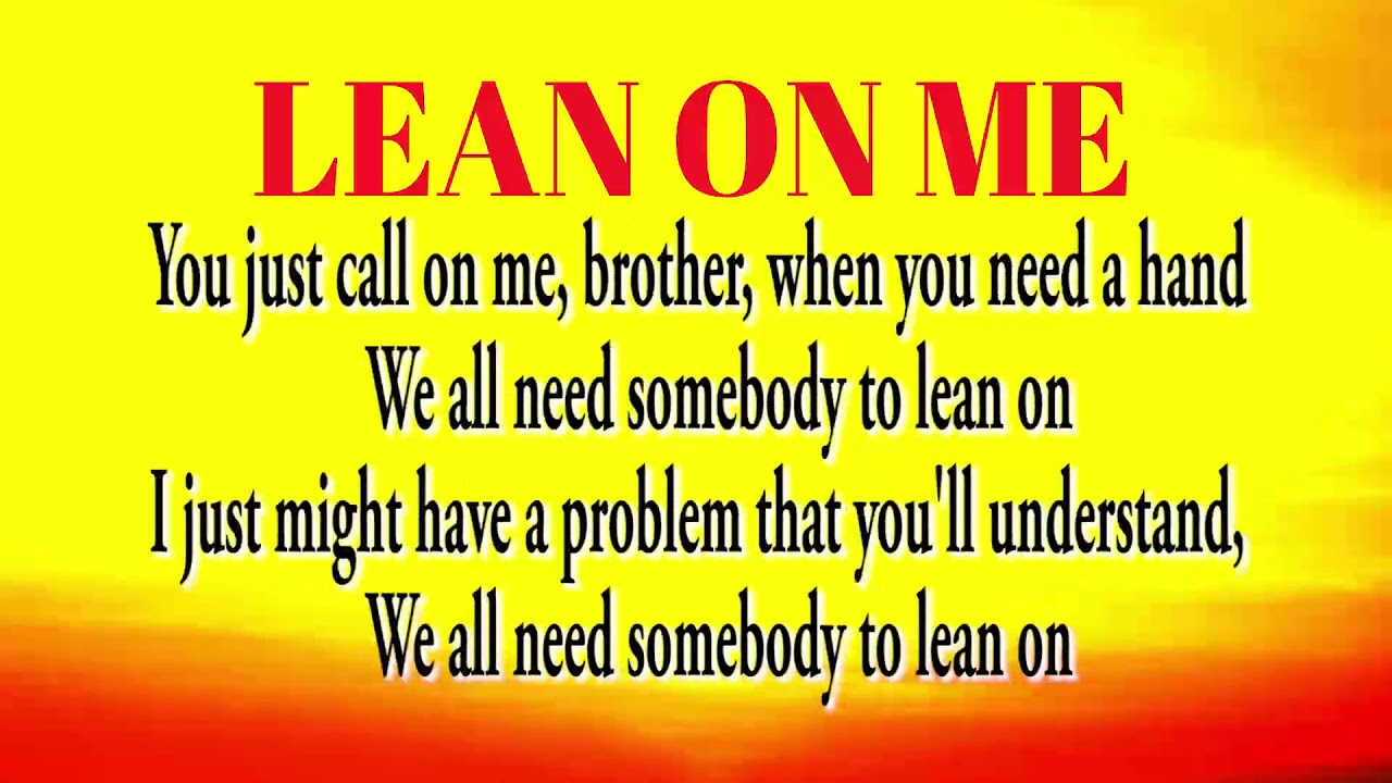 LEAN ON ME LYRICS - YouTube