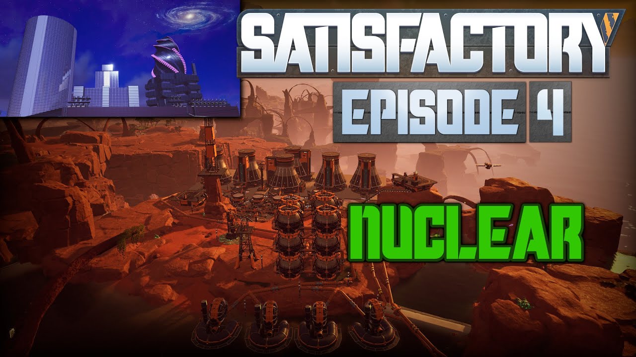 The Nuclear Plant Part 1 (Satisfactory Ep 4) - YouTube