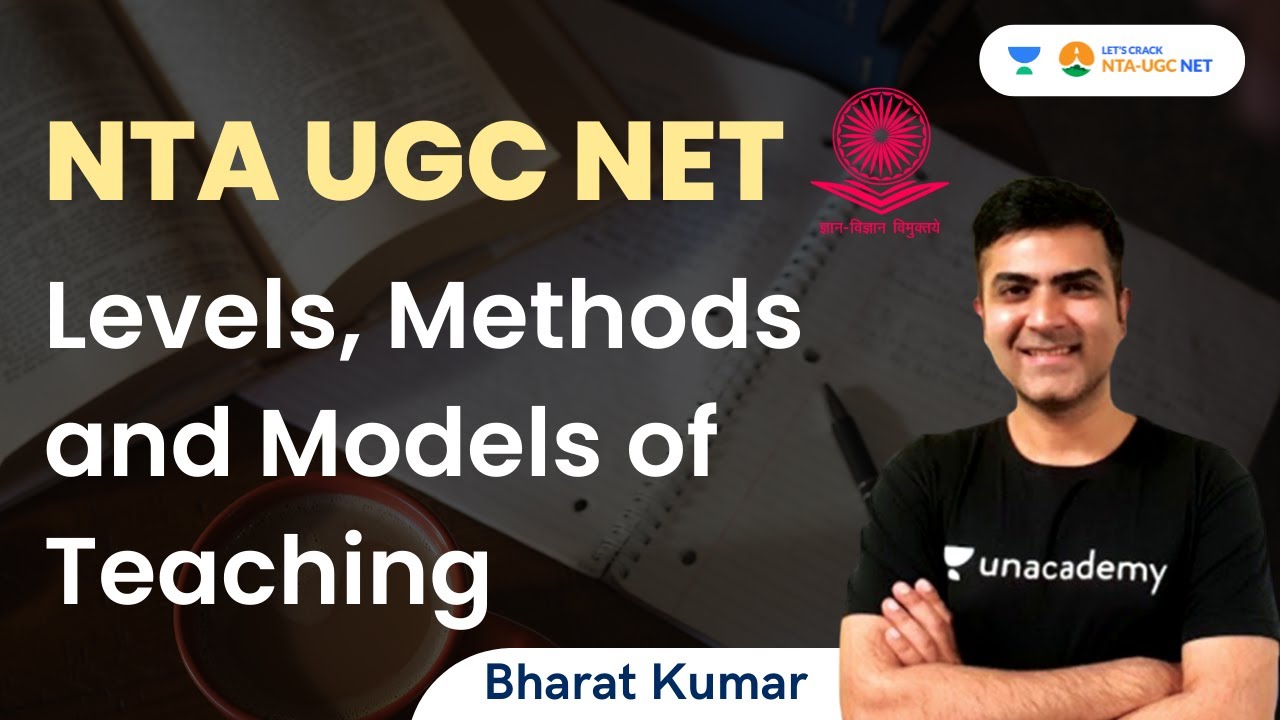 Levels, Methods and Models of Teaching | NTA UGC NET | Bharat Kumar - YouTube