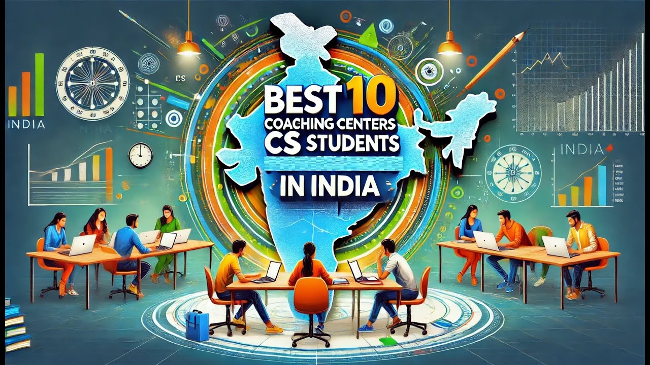 CS Jun 25Discover the Best 10 Coaching Centers for CS Students in India ...
