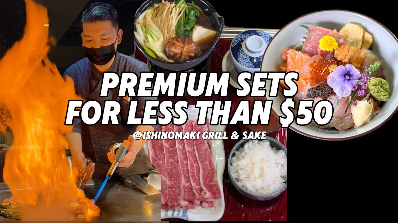 Discover PREMIUM Japanese Sets Under $50 at Ishinomaki Sake & Grill ...