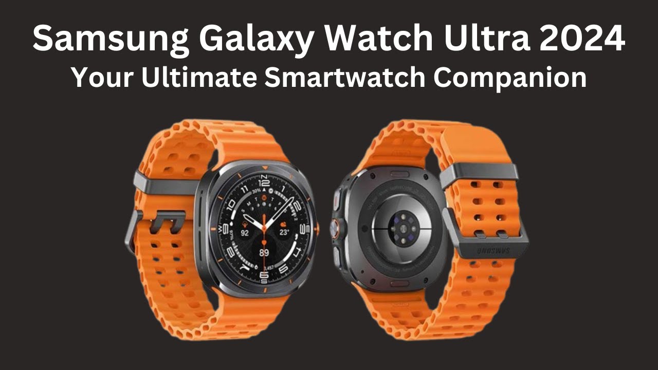 Is the Samsung Galaxy Watch Ultra the Best Smartwatch Ever? Find Out ...