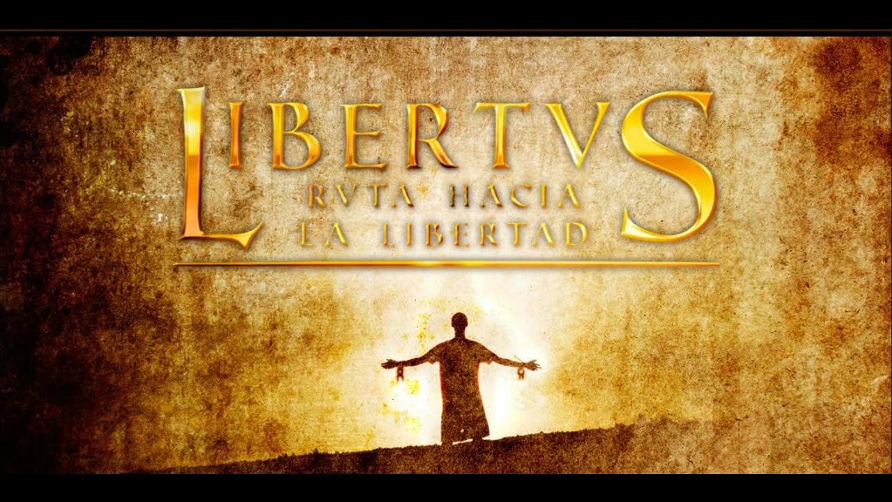 Libertus: Ruta hacia la Libertad - YouTube