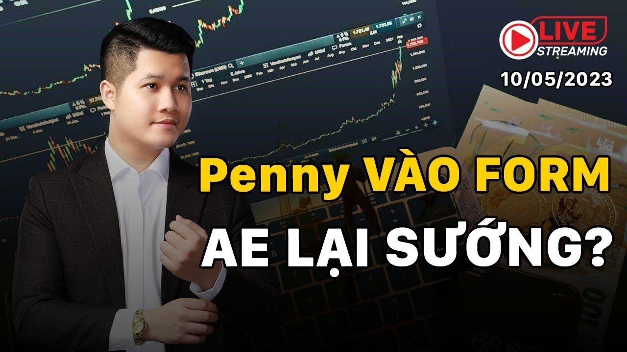 Nhận định thị trường chứng khoán: PENNY VÀO FORM - AE LẠI SƯỚNG? - Số ...