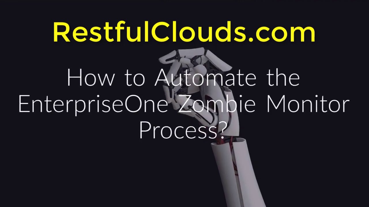 How to Automate the EnterpriseOne Zombie Check Process - YouTube
