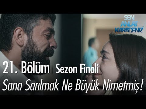 Sana sarılmak ne büyük nimetmiş! - Sen Anlat Karadeniz 21. Bölüm | Sezon Finali