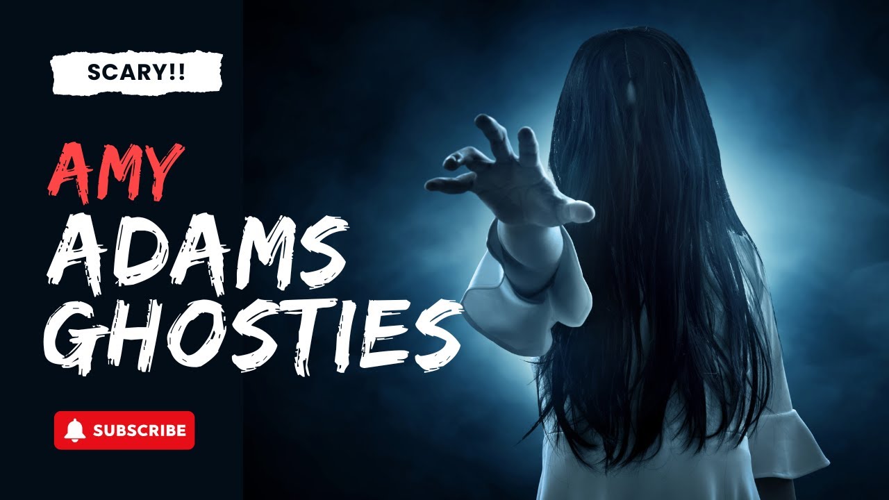 THE GHOSTLY VISITOR ~ AMY ADAMS - YouTube