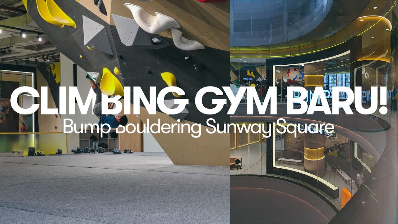 Bump Bouldering Sunway Square | NEW CLIMBING GYM - YouTube