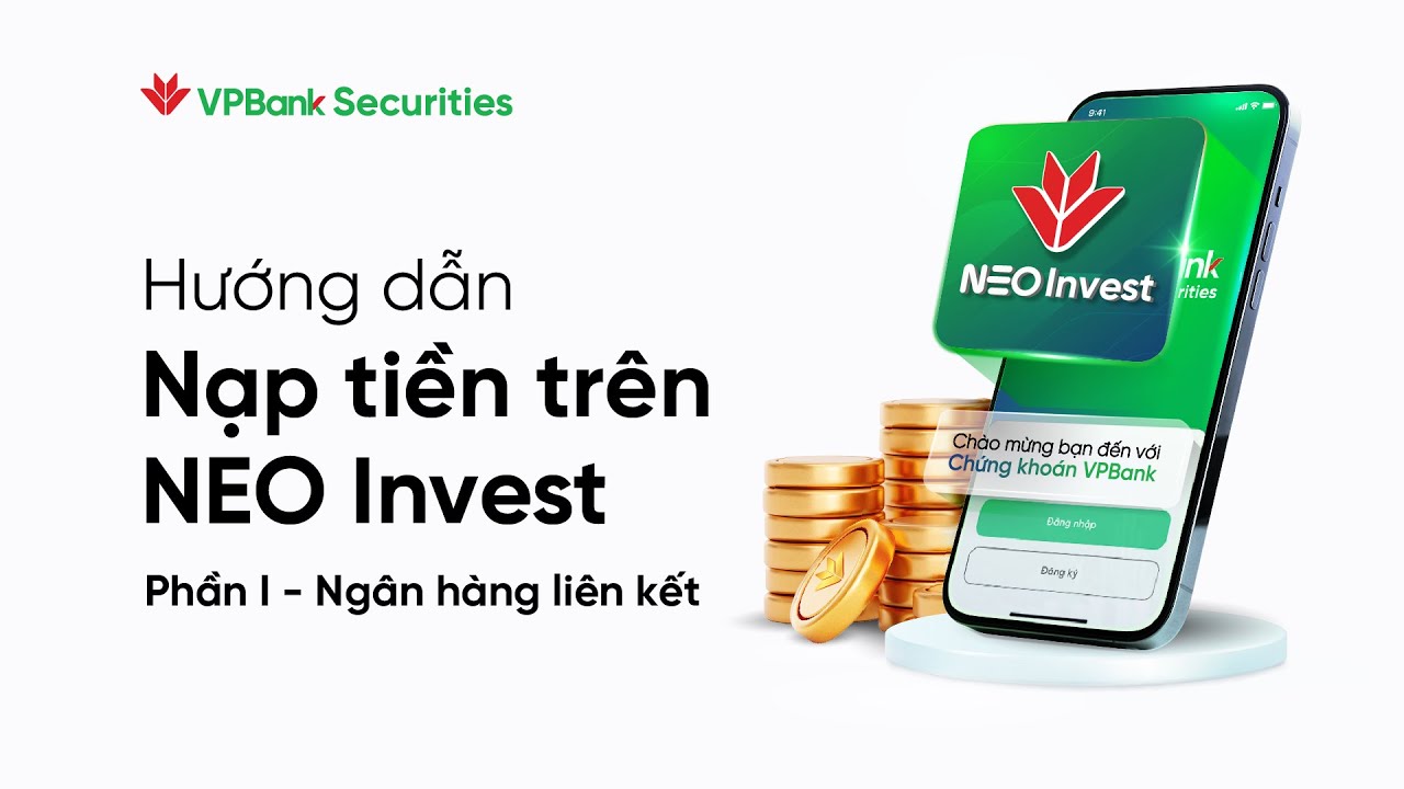 [HDSD] Nạp tiền Chứng khoán VPBank trên NEO Invest - YouTube