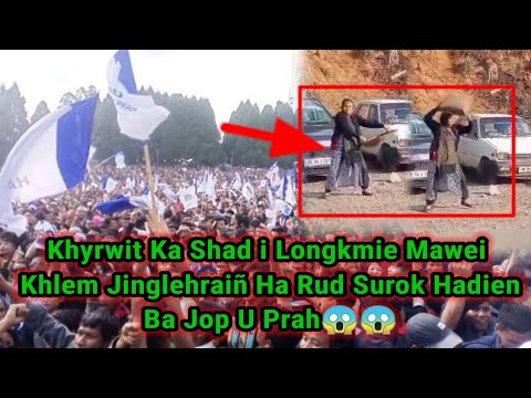 Khyrwit Ka Shad i Longkmie Mawei Khlem Jinglehraiñ Ha Rud Surok Hadien Ba Jop U Prah. - YouTube