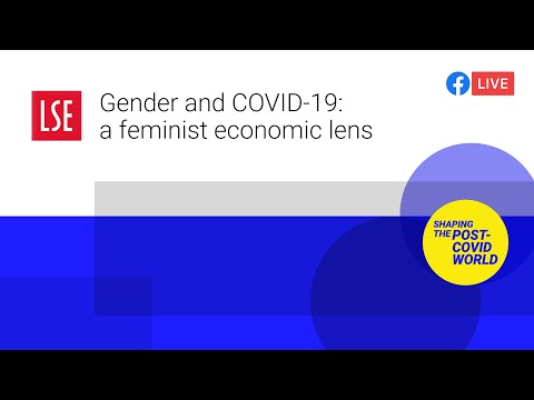 Gender and COVID-19: a feminist economics lens | LSE Online Event
