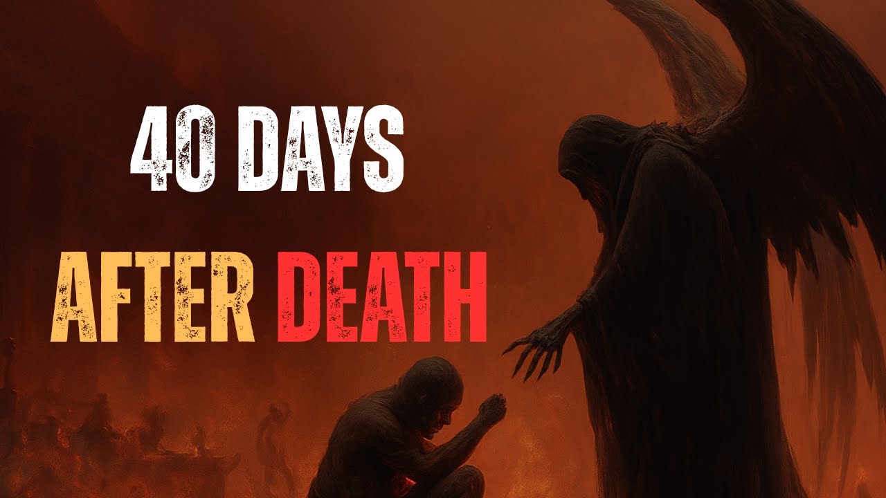 What Really Happens 40 Days After Death in Islam? | Shocking Truth ...