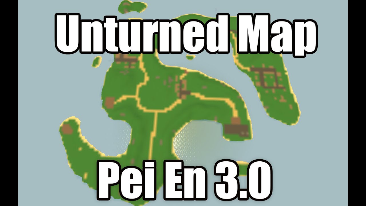 [FR] Unturned Maps : Map PEI en 3.0 V.6.4 ! - YouTube