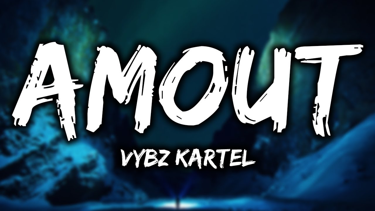 Vybz Kartel - Amout (Lyrics) - YouTube