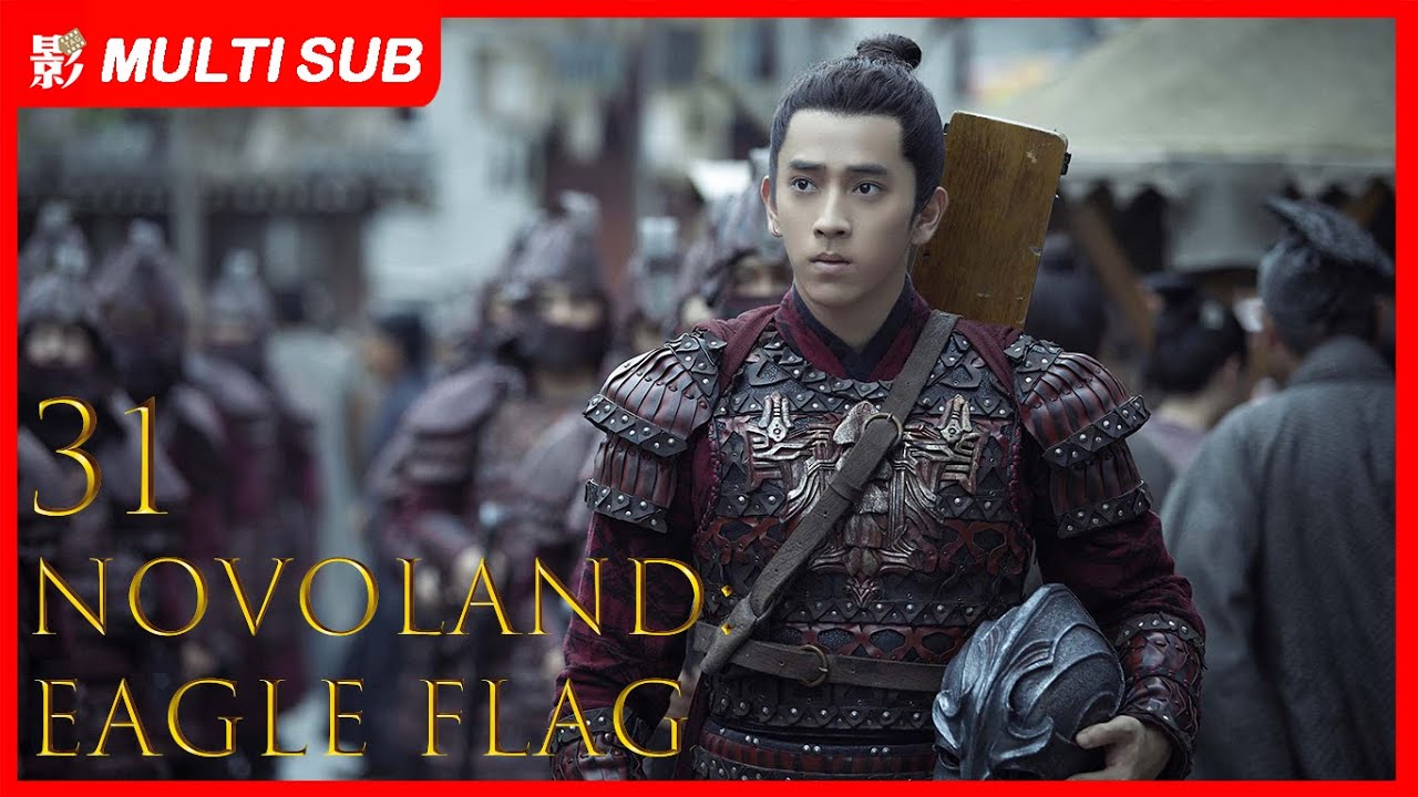【MULTI SUB】Novoland: Eagle Flag EP31| Liu Hao Ran, Song Zu Er, Chen Ruo ...