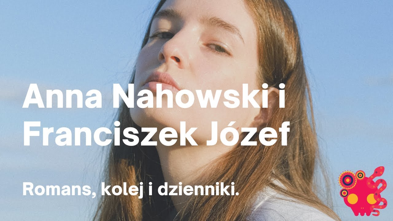 Anna Nahowski i cesarz Franciszek Józef - romans na tle kolei i ...