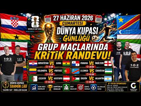 🏆 GRUP MAÇLARINDA KRİTİK RANDEVU! | 27 Haziran Cumartesi | Dünya Kupası Günlüğü
