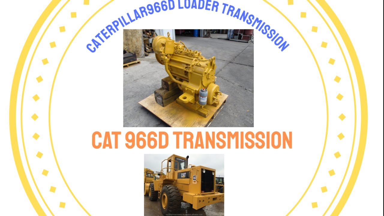 CATERPILLAR 966D LOADER TRANSMISSIONS - YouTube