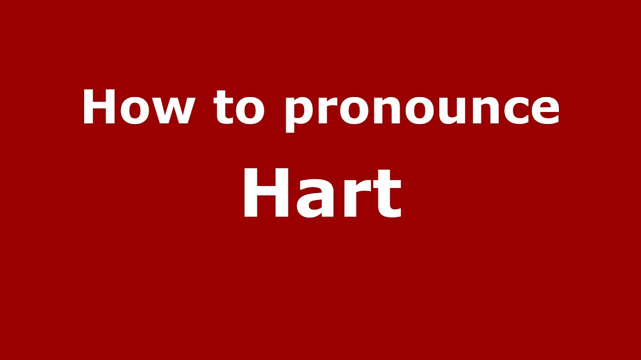 How to pronounce Hart (English/UK) - PronounceNames.com - YouTube