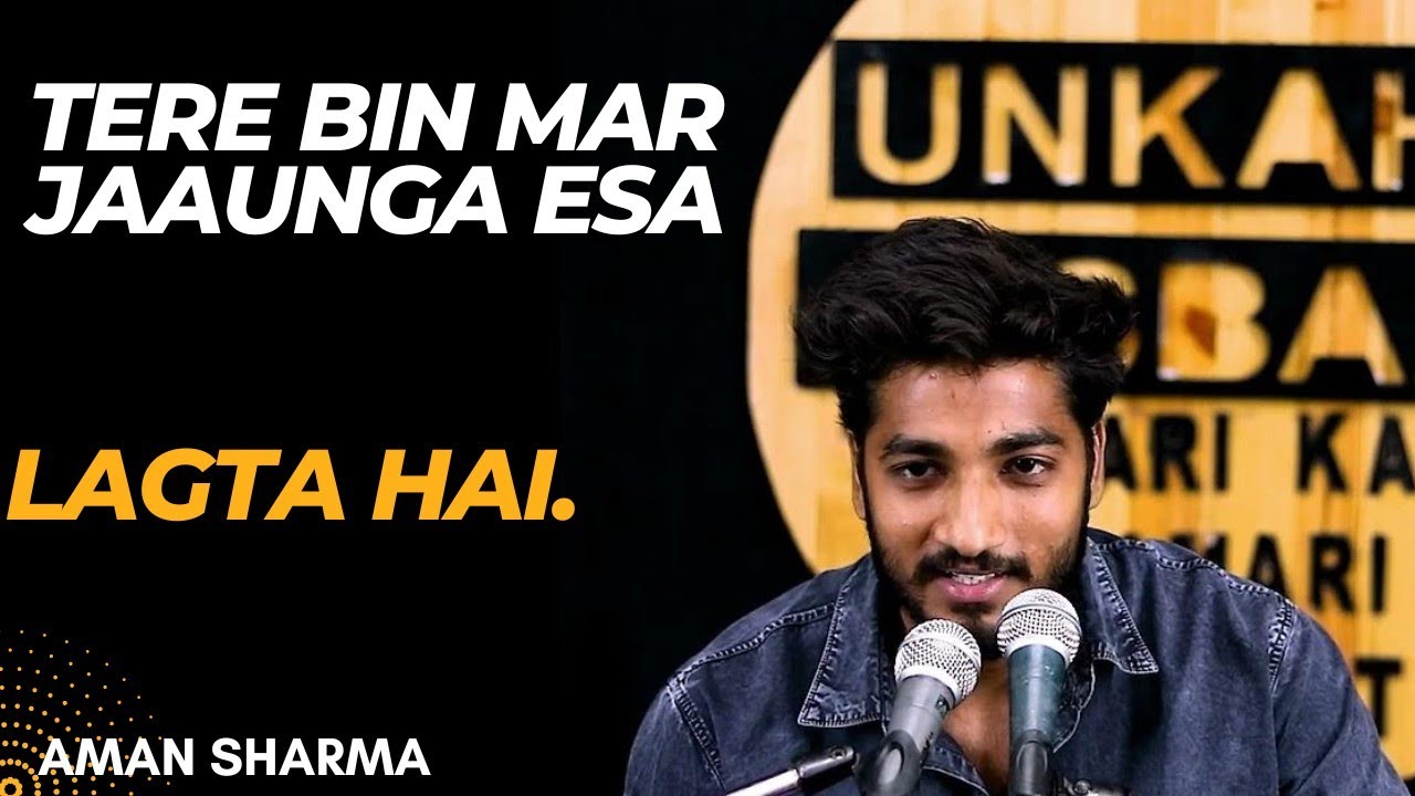 TERE BIN MAR JAAUNGA ESA LAGTA HAI ||AMAN SHARMA || UNKAHE JASBAAT ...