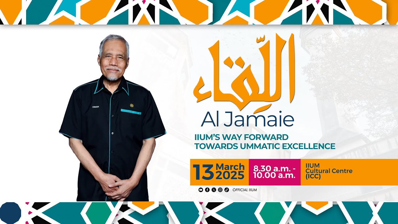 Al-Liqa' Al Jamaie: IIUM’s Way Forward Towards Ummatic Excellence - YouTube
