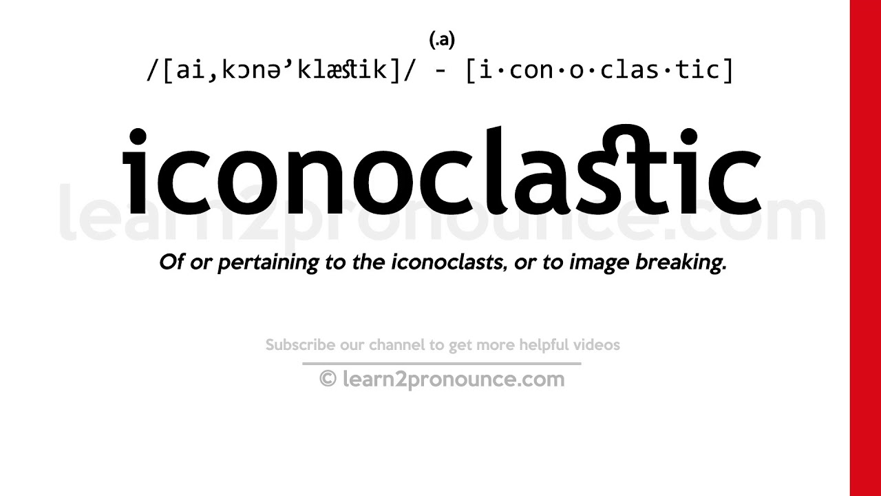 Pronunciation of Iconoclastic | Definition of Iconoclastic - YouTube
